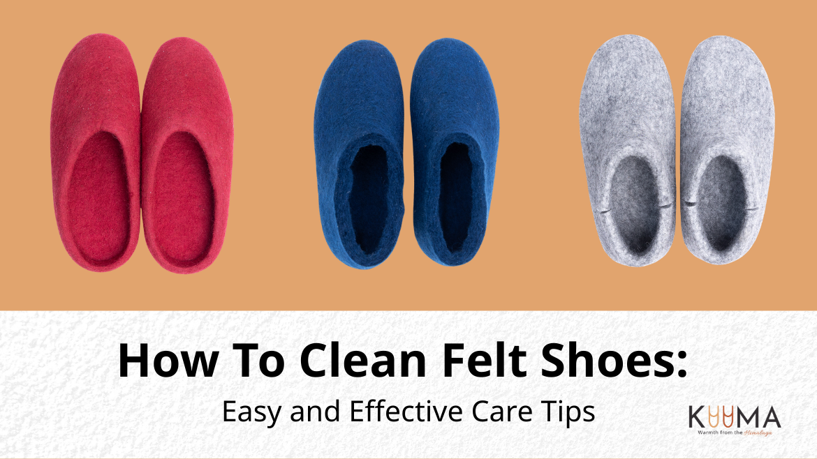 How To Clean Felt Shoes: Easy and Effective Care Tips – Kuuma Shoes